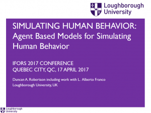 Agent-Based Models for Simulating Human Behavior: IFORS Conference 2017 – Dr Duncan Robertson